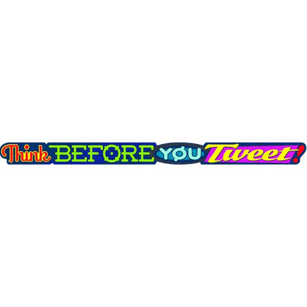 Think Before You Tweet Banner The Learning World